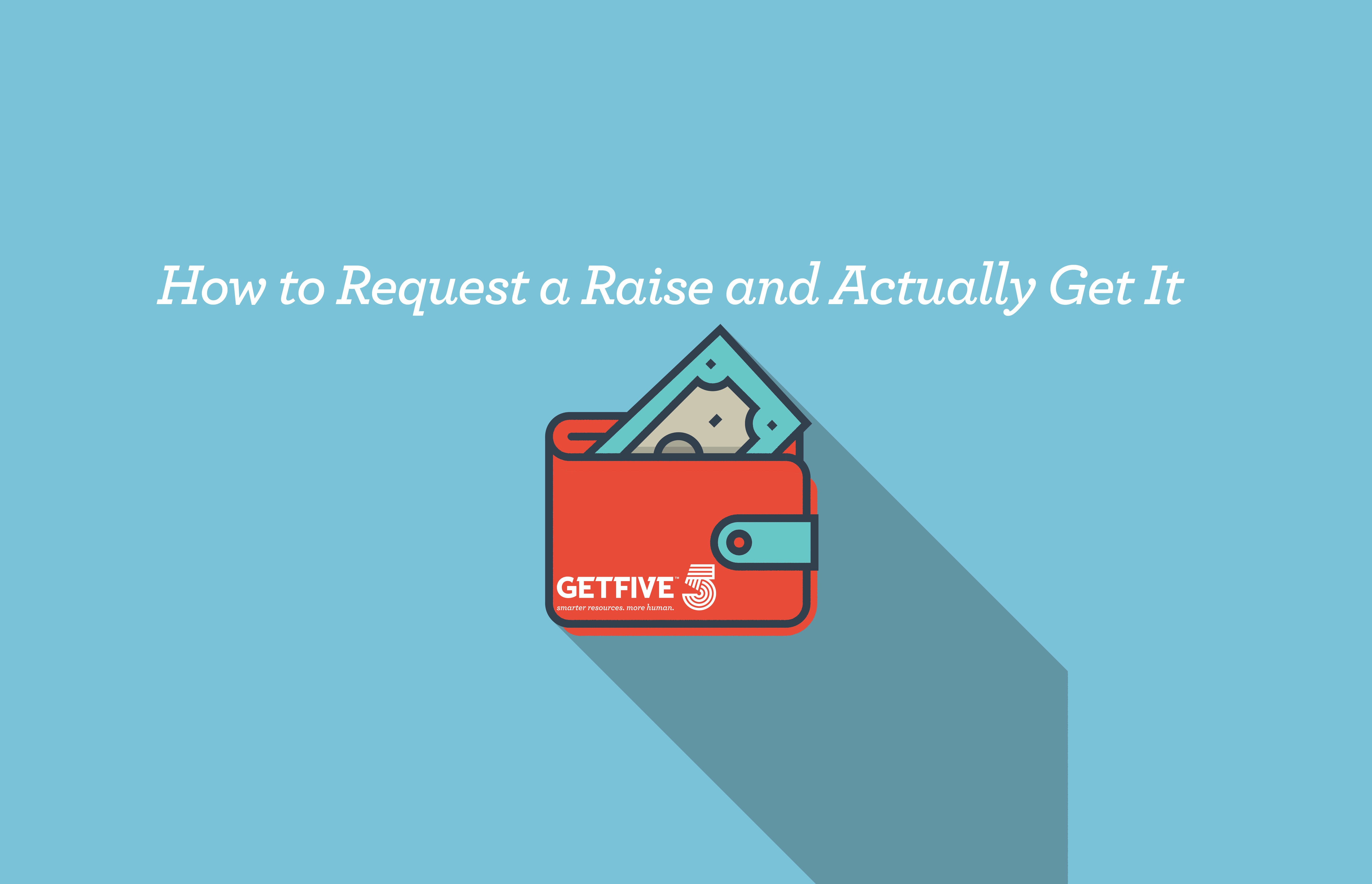 Asking For A Pay Raise Request A Raise Salary Negotiation GetFive